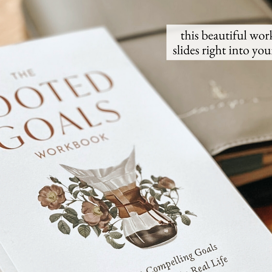 the ROOTED Goals Workbook - Evergreen Planner